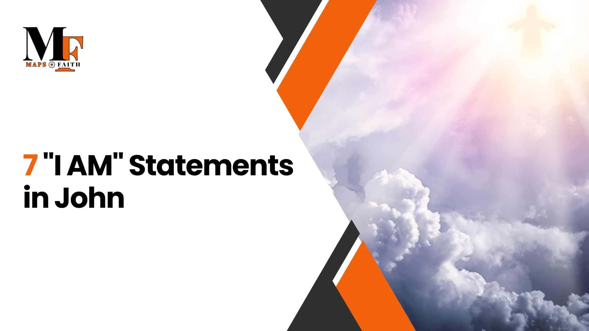 What Are the 7 "I AM" Statements In John - Maps of Faith